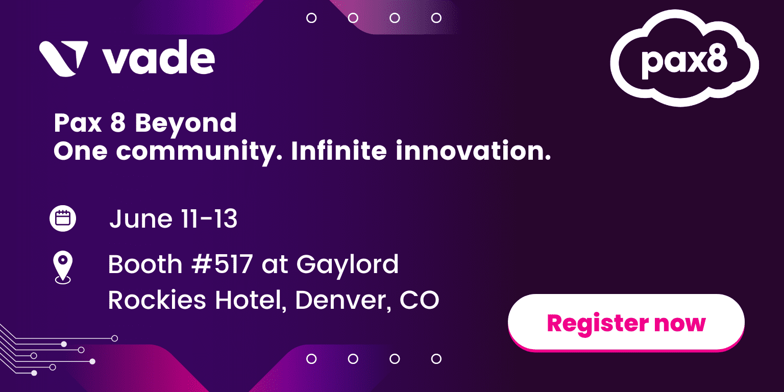 Schedule a Meeting with Vade at Pax8 Beyond 2023